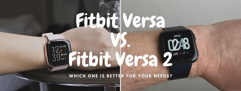 Fitbit Versa Vs Versa 2 Which One Is Better For Your Needs Fitbit Versa Vs Versa 2 Which One Is Better For Your Needs